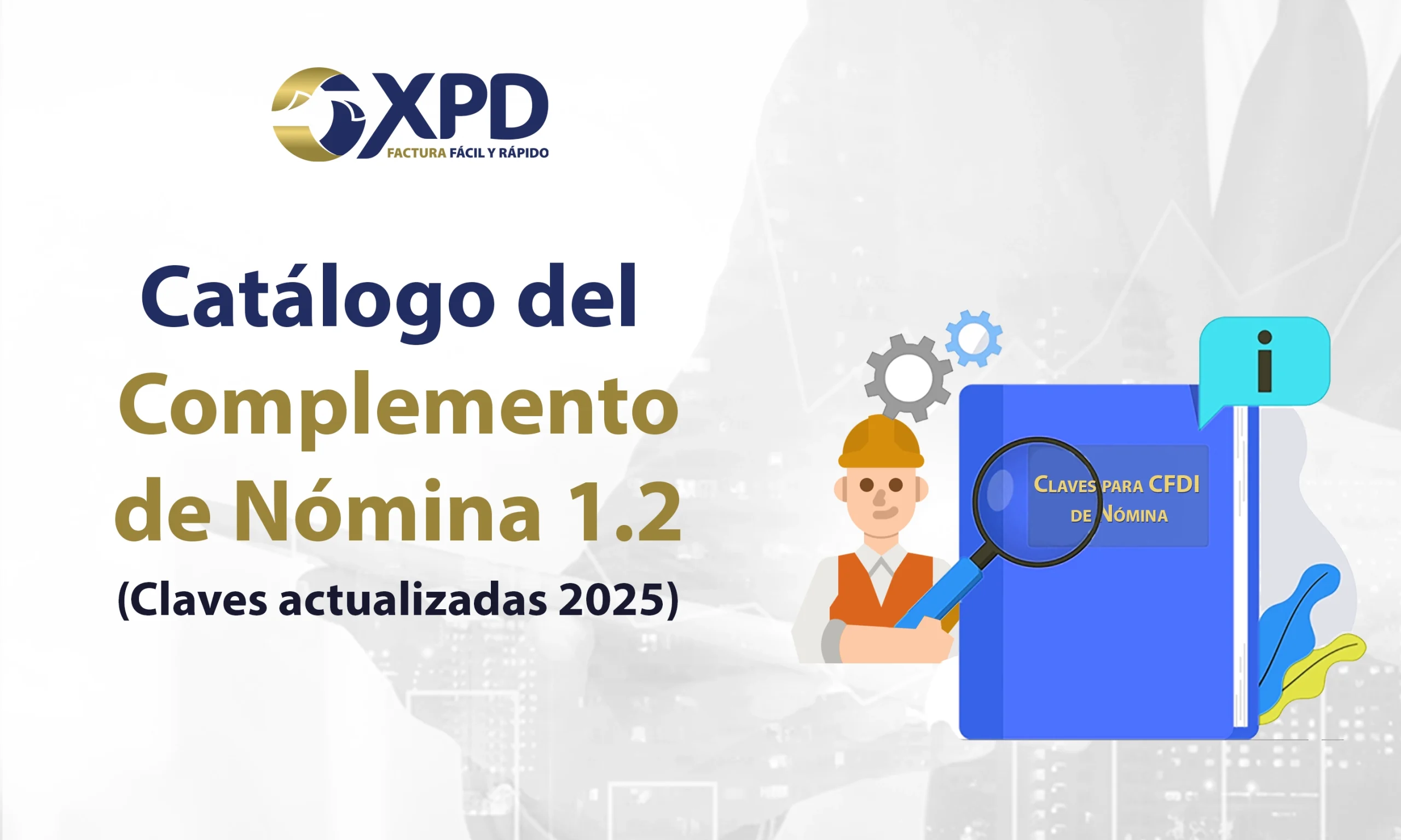 Catálogos para CFDI de Nómina: Claves del SAT Vigentes (2025)
